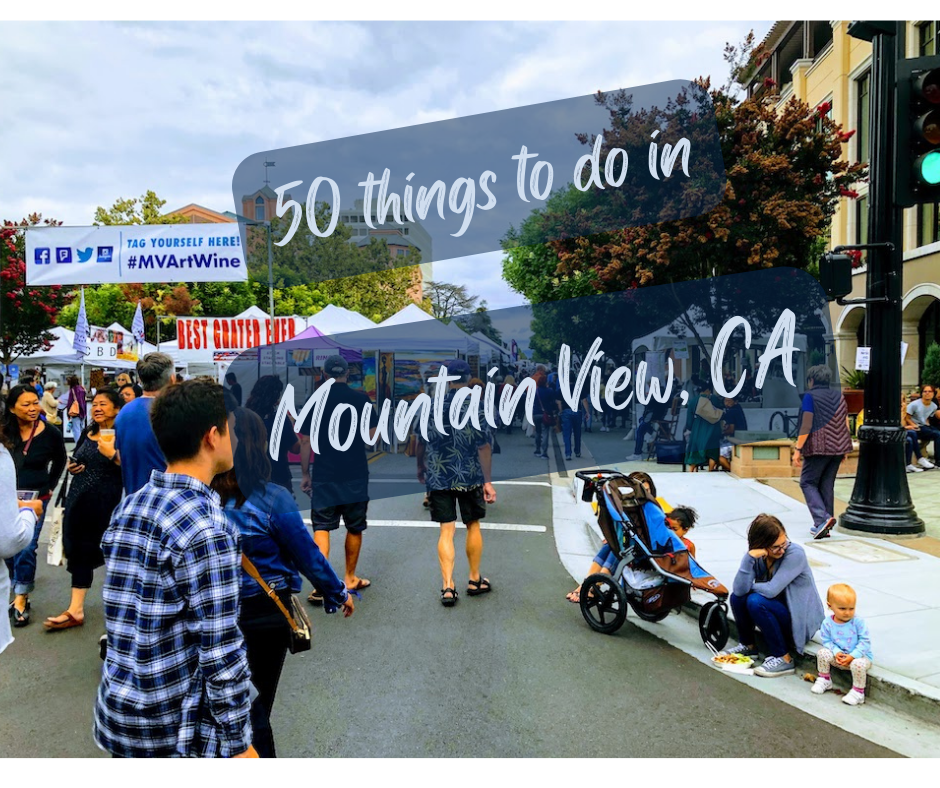 Experience 50 things to do in Mountain View, CA - until suburbia!